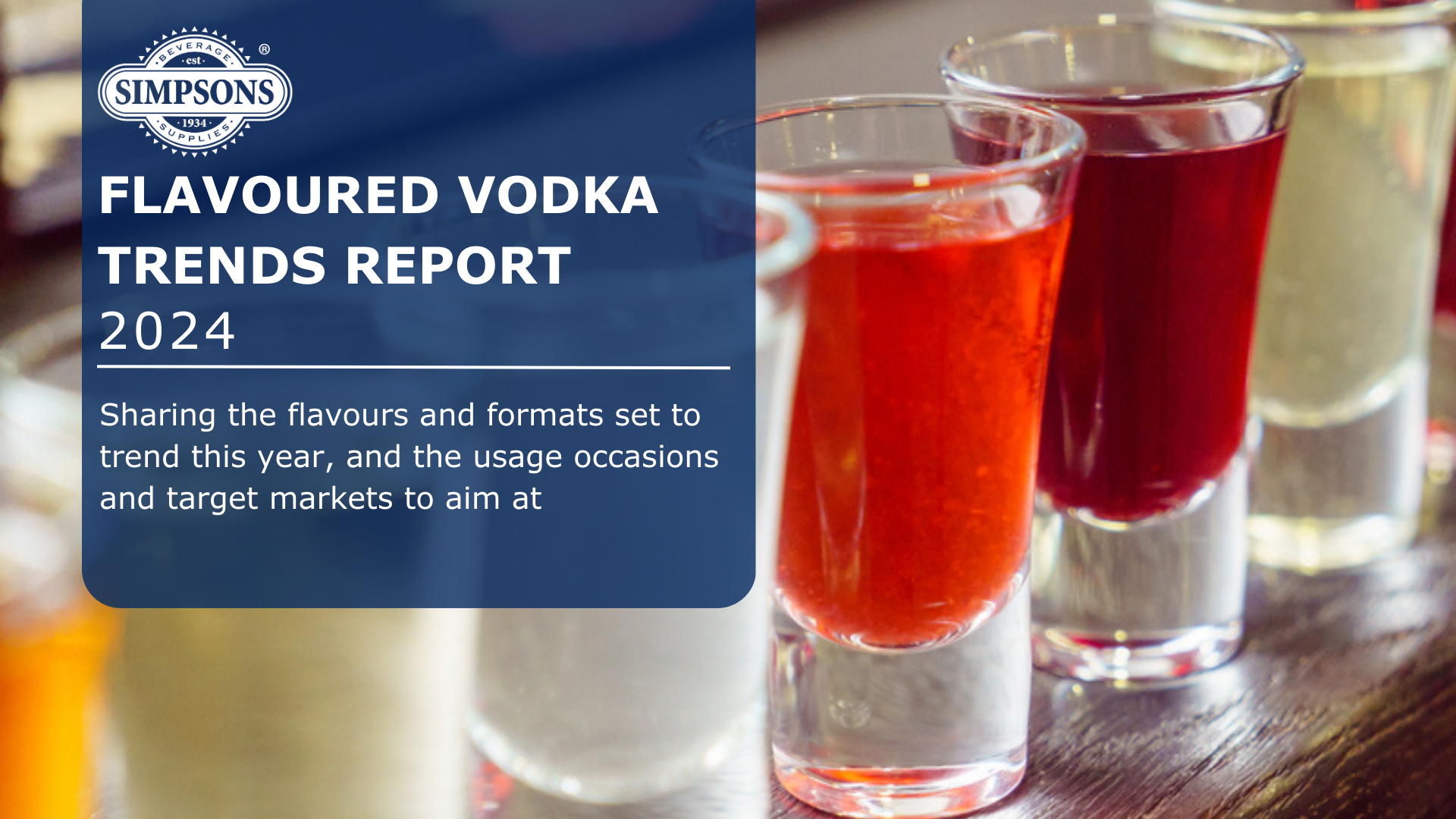 Flavoured Vodka Trends 2024 - Simpsons Beverages